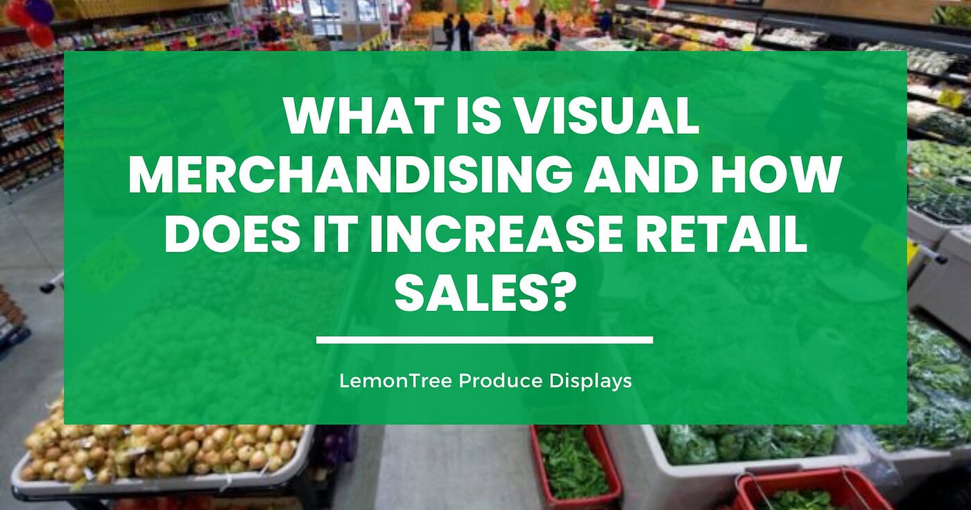 What is Visual Merchandising and How Does it Increase Retail Sales ...